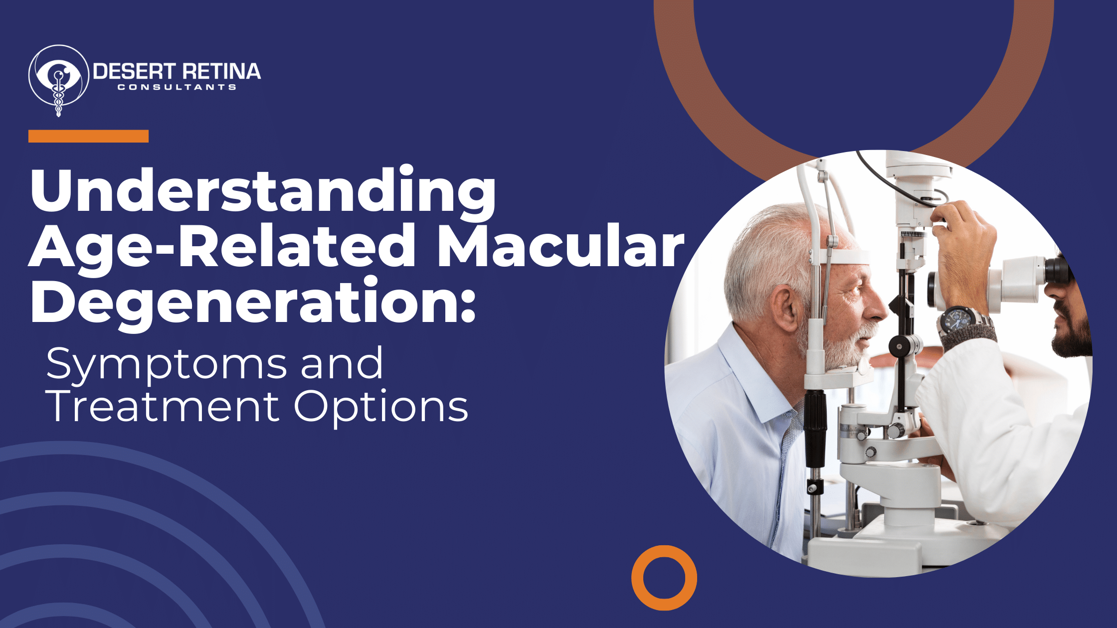 Understanding Age-Related Macular Degeneration: Symptoms and Treatment Options | Desert Retina ...