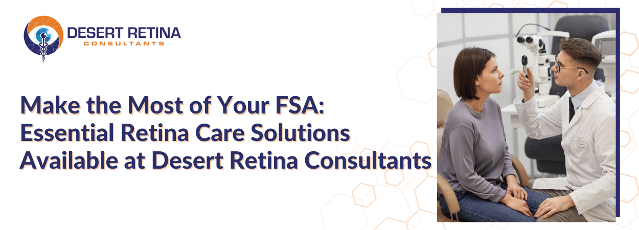 Make the Most of Your FSA: Essential Retina Care Solutions Available at ...