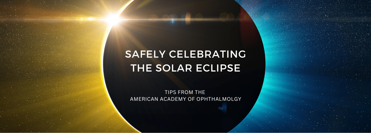 Safe Viewing for the Solar Eclipse! | Desert Retina Consultants